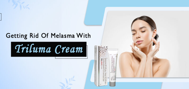 Get Rid of Melasma Effectively with Triluma Cream Buy Now